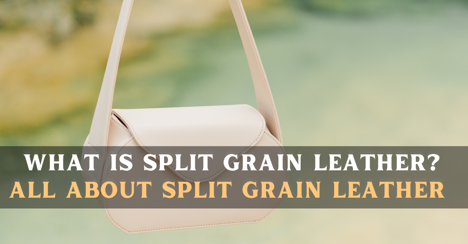 What Is Split Grain Leather? All About Split Grain Leather – Nera